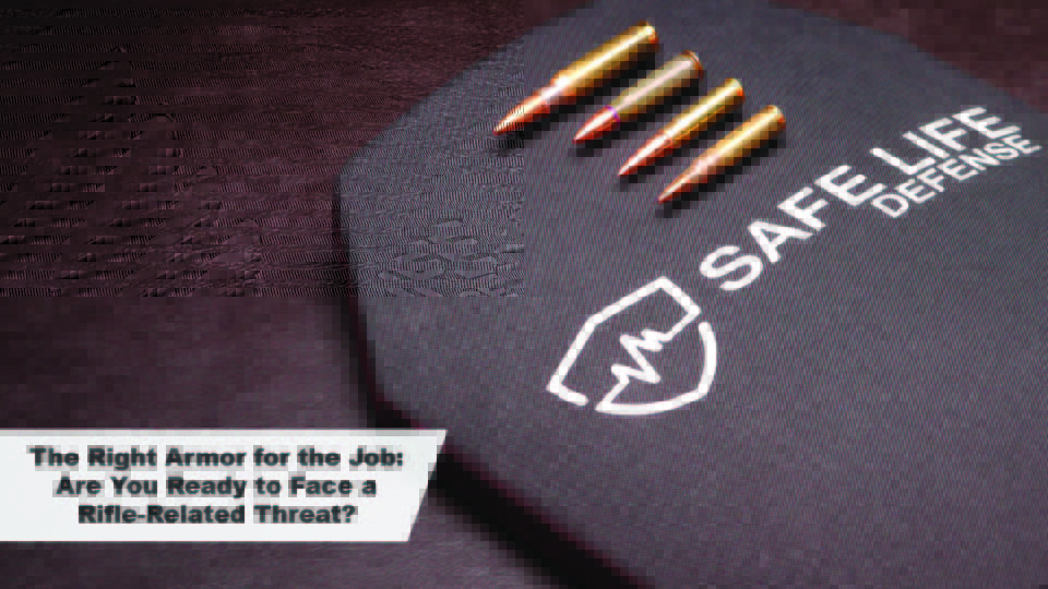 The Right Armor for the Job: Are You Ready to Face a Rifle-Related ...