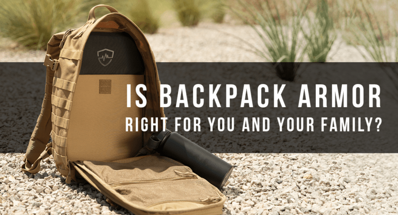Is Backpack Armor Right for You and Your Family? - Safe Life Defense