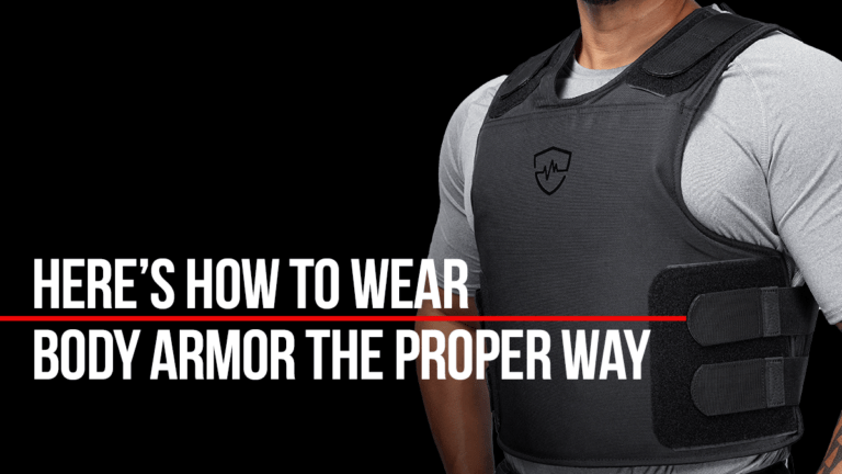 How to Wear Body Armor the Proper Way - Safe Life Defense