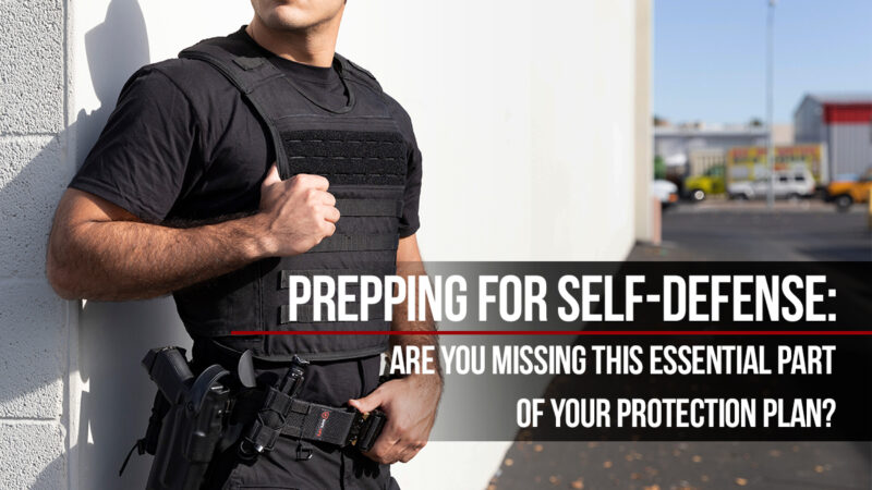 Prepping for Self-Defense: Are You Missing This Essential Part of Your ...