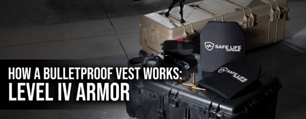 How a Bulletproof Vest Works: Level IV Armor - Safe Life Defense