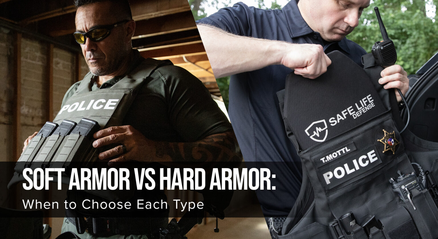 Soft Armor vs Hard Armor: When to Choose Each Type | Safe Life Defense